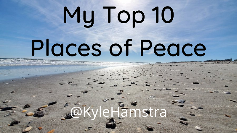 My Top 10 Places of Peace - #HamstraHighlights