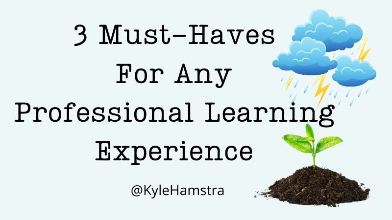 3 Must-Haves for Any Professional Learning Experience - #HamstraHighlights